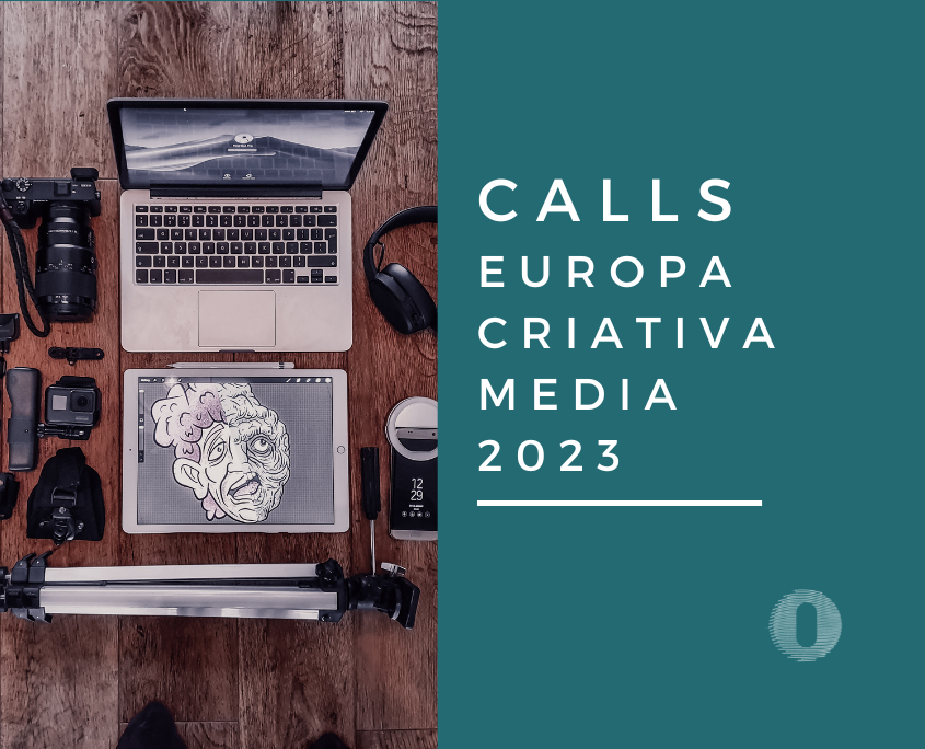 Europa Criativa MEDIA 2023: seis calls abertas com prazos entre janeiro ...